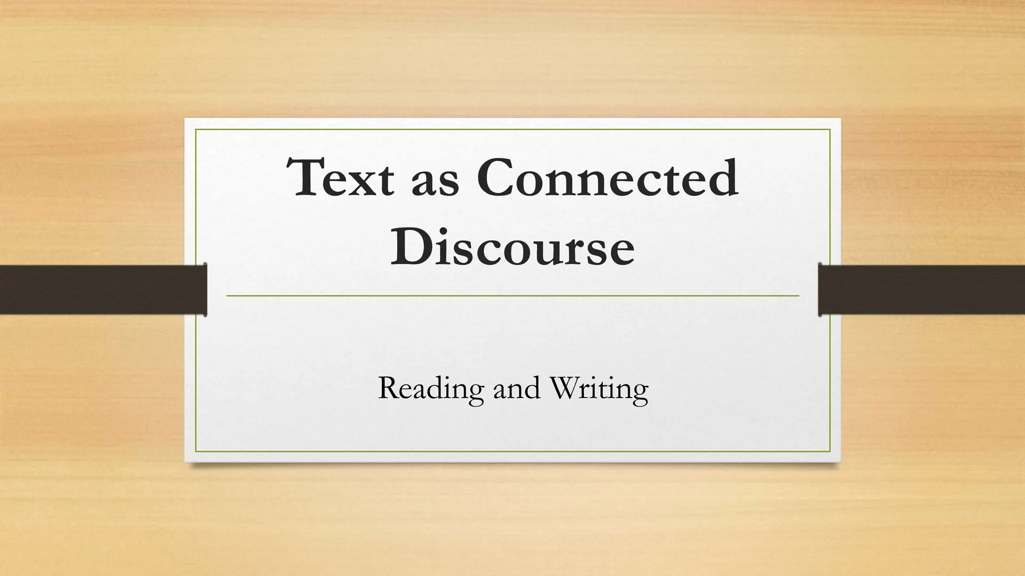 Text as Connected Discourse (HUMSS-11 SENIOR HIGH) | PPTX