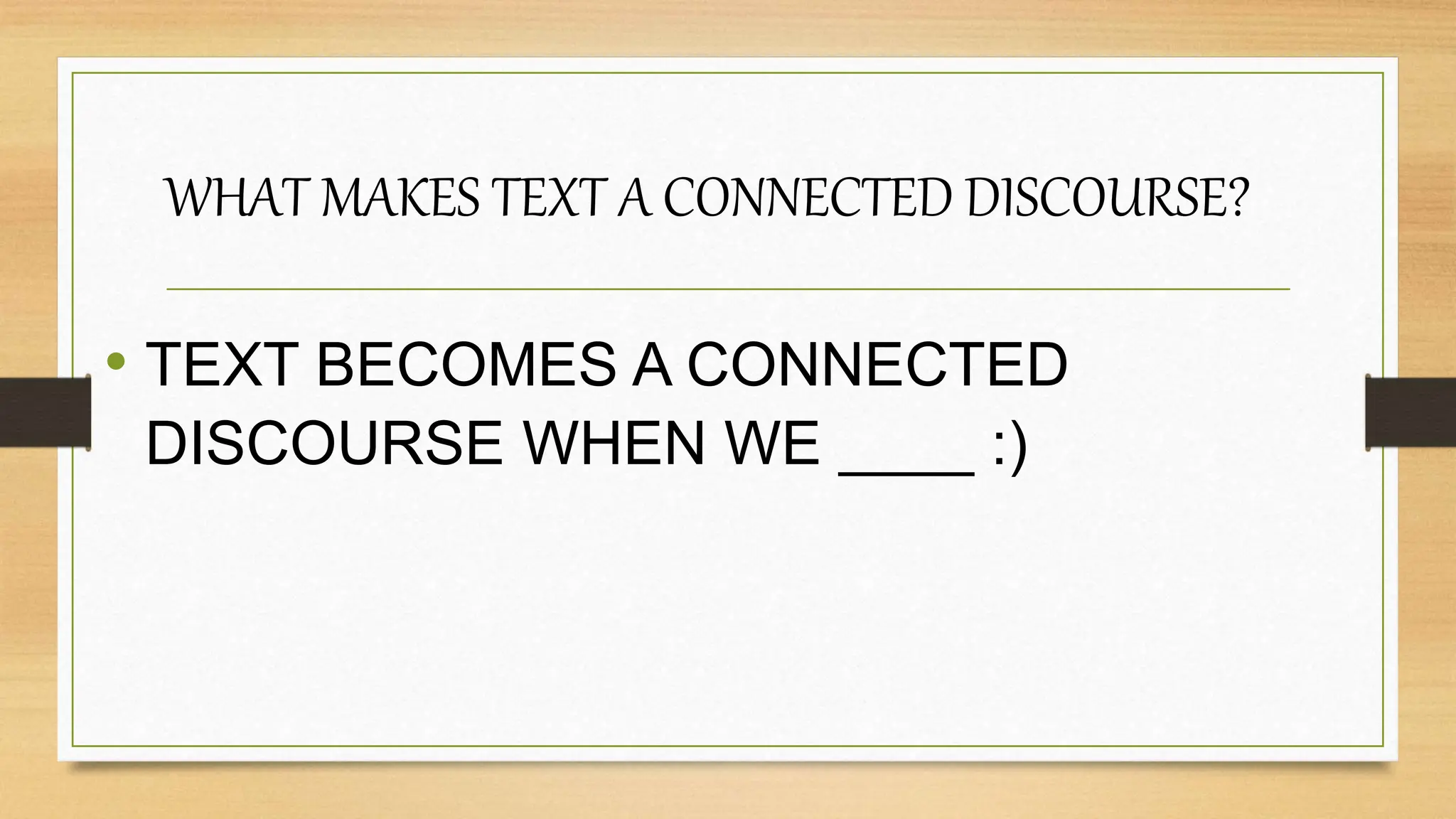 Text as Connected Discourse (HUMSS-11 SENIOR HIGH) | PPTX