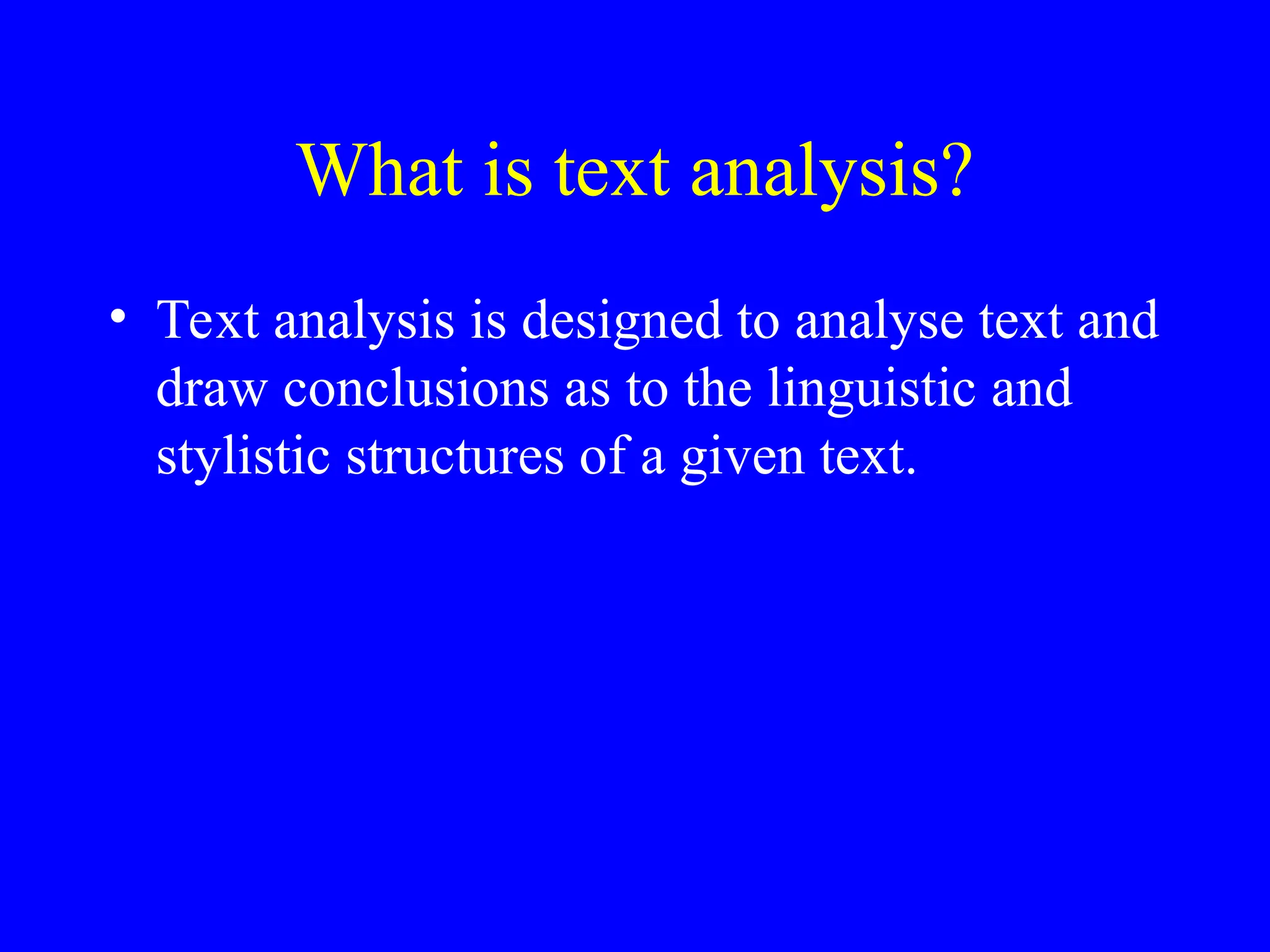 Text Analysis is the process of examining text to identify and extract ...