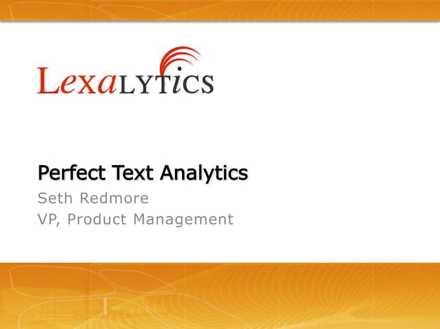 Lexalytics Text Analytics Workshop: Perfect Text Analytics | PPTX
