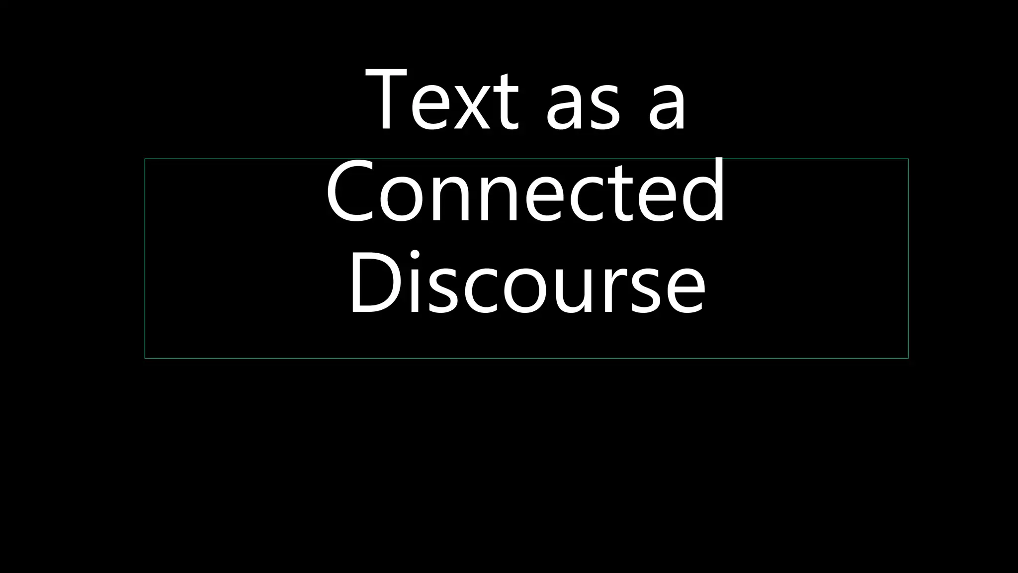 Text as a connected discourse | PPTX