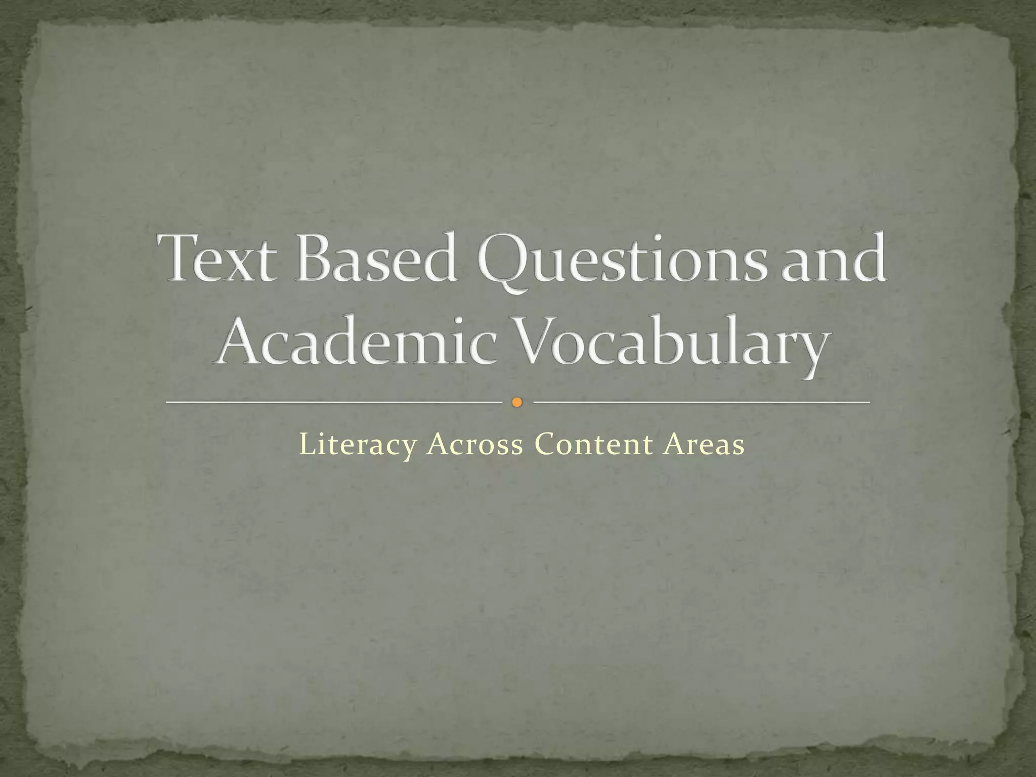Text based questions and academic vocabulary | PPT