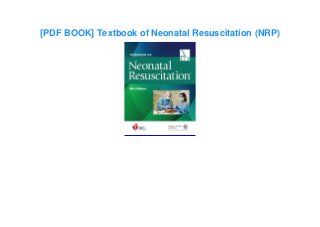 ⚡[PDF BOOK]⚡ Textbook of Neonatal Resuscitation (NRP)