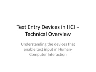 Text Entry Devices in Human Computer InteractionCom | PPTX