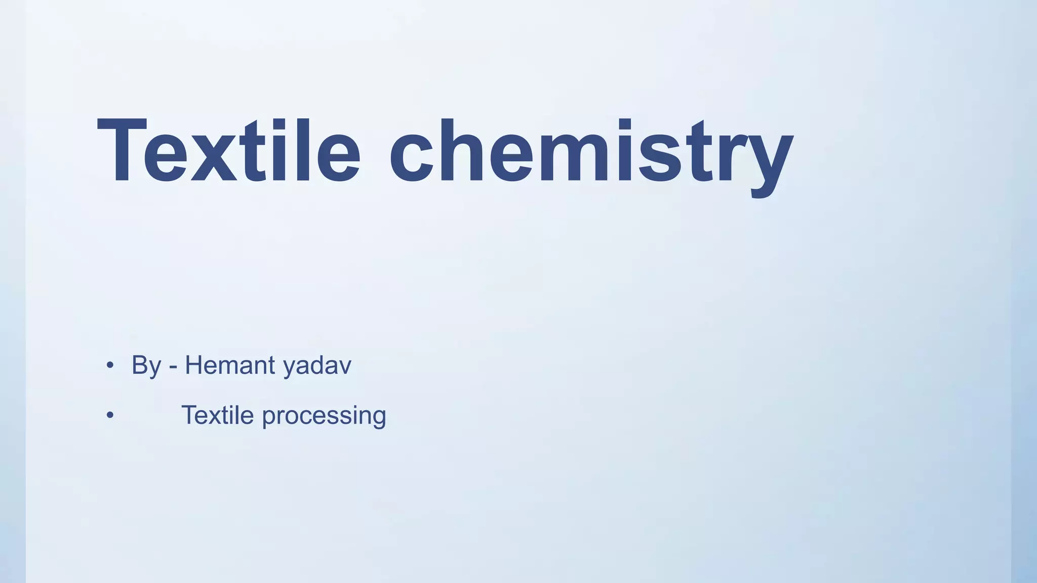 Textile chemistry | PPTX