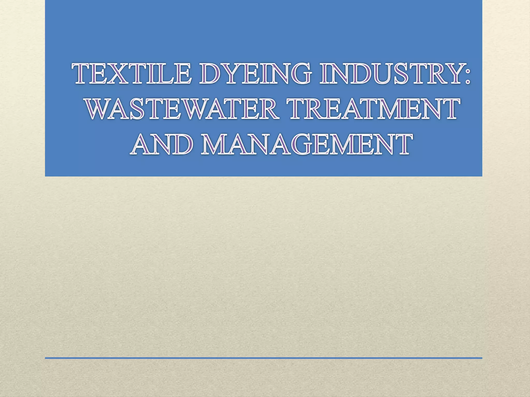 Textile dyeing industry: wastewater treatment and management | PPTX