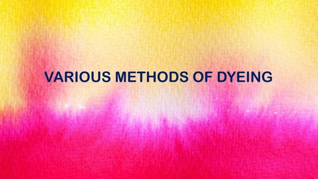 TEXTILE DYEING , DIFFERENT TYPES OF DYES | PPTX