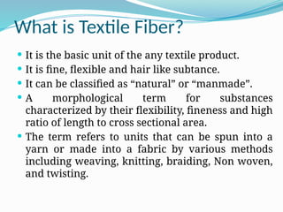 Textile fibers are classified based on their origin, composition, and ...