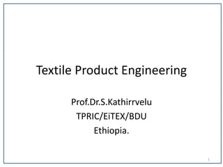 Textile product engineering | PPTX