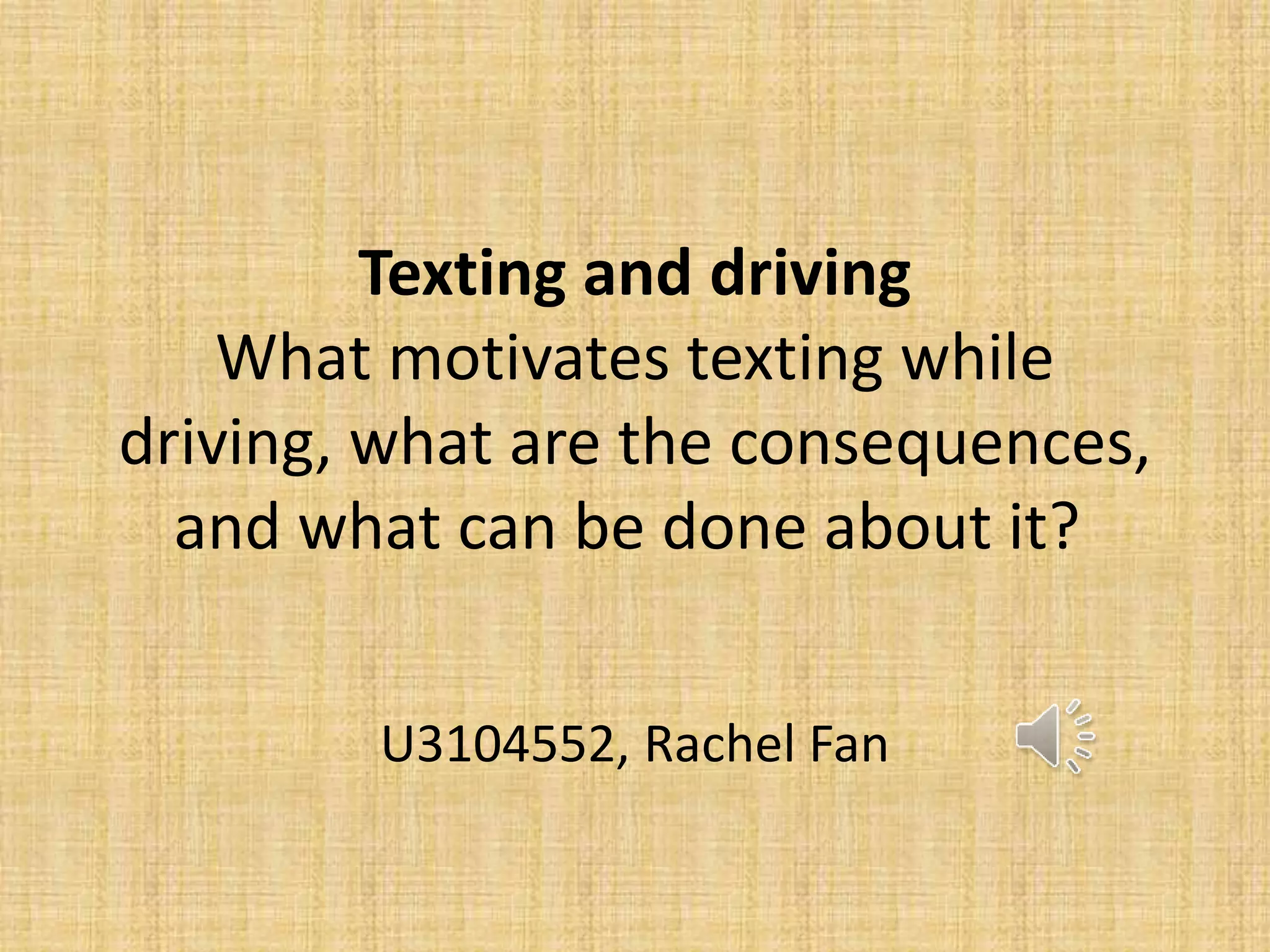 Texting and driving, u3104552 | PPT