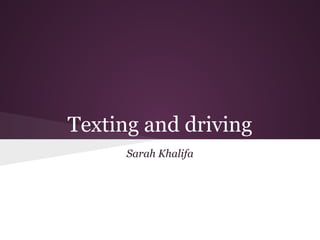 Texting while driving by sarah khalifa | PDF