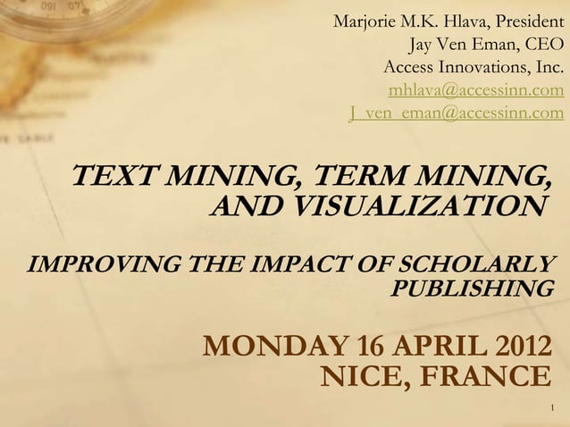 Text Mining, Term Mining, and Visualization - Improving the Impact of Scholarly Publishing | PPT