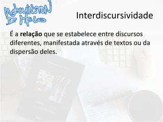 Texto, discurso, intertextualidade e interdiscursividade | PPT
