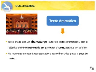 Texto dramático com Estrutura e exemplos.ppt