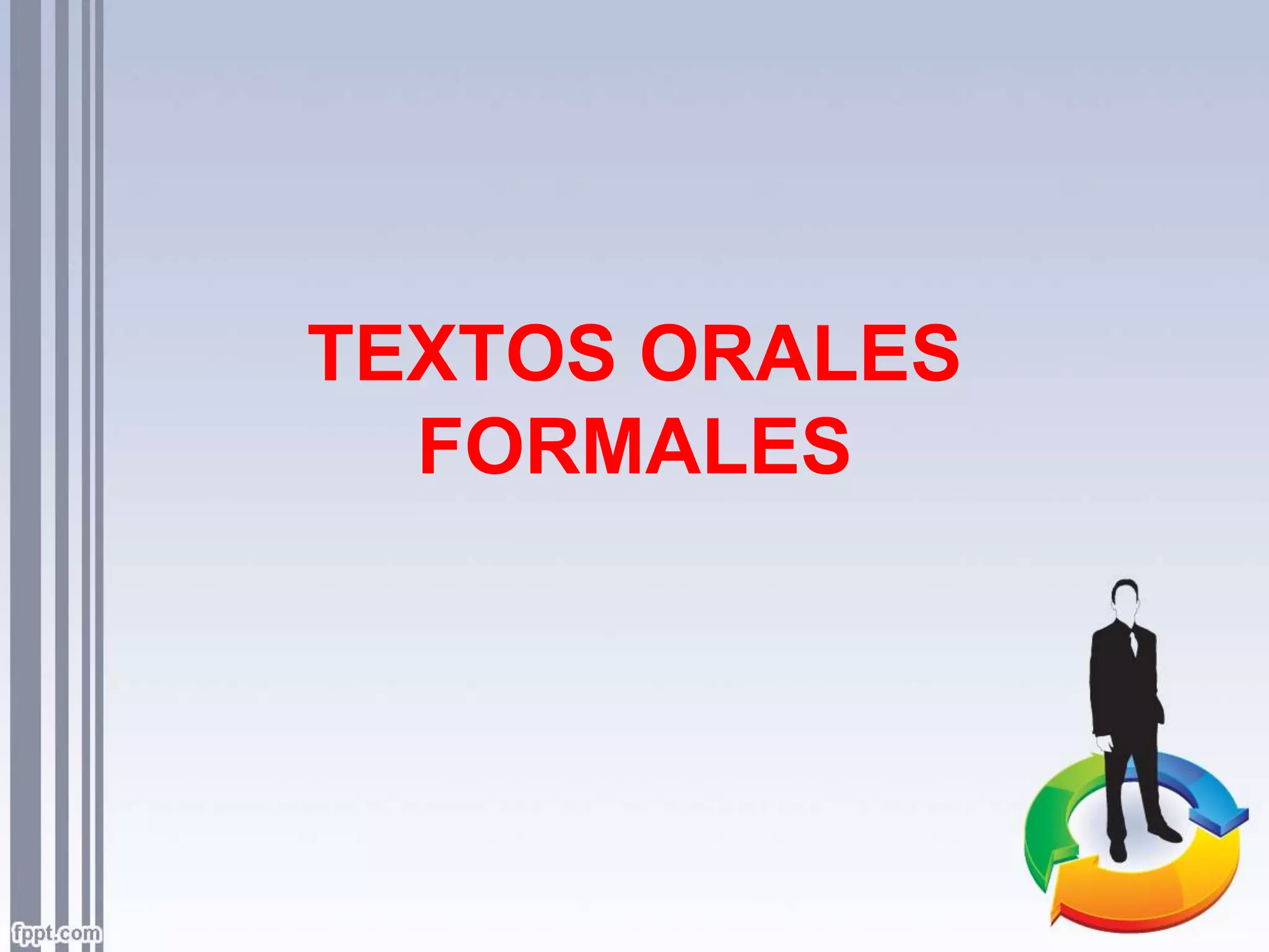 Textos Formales Orales | PPTX
