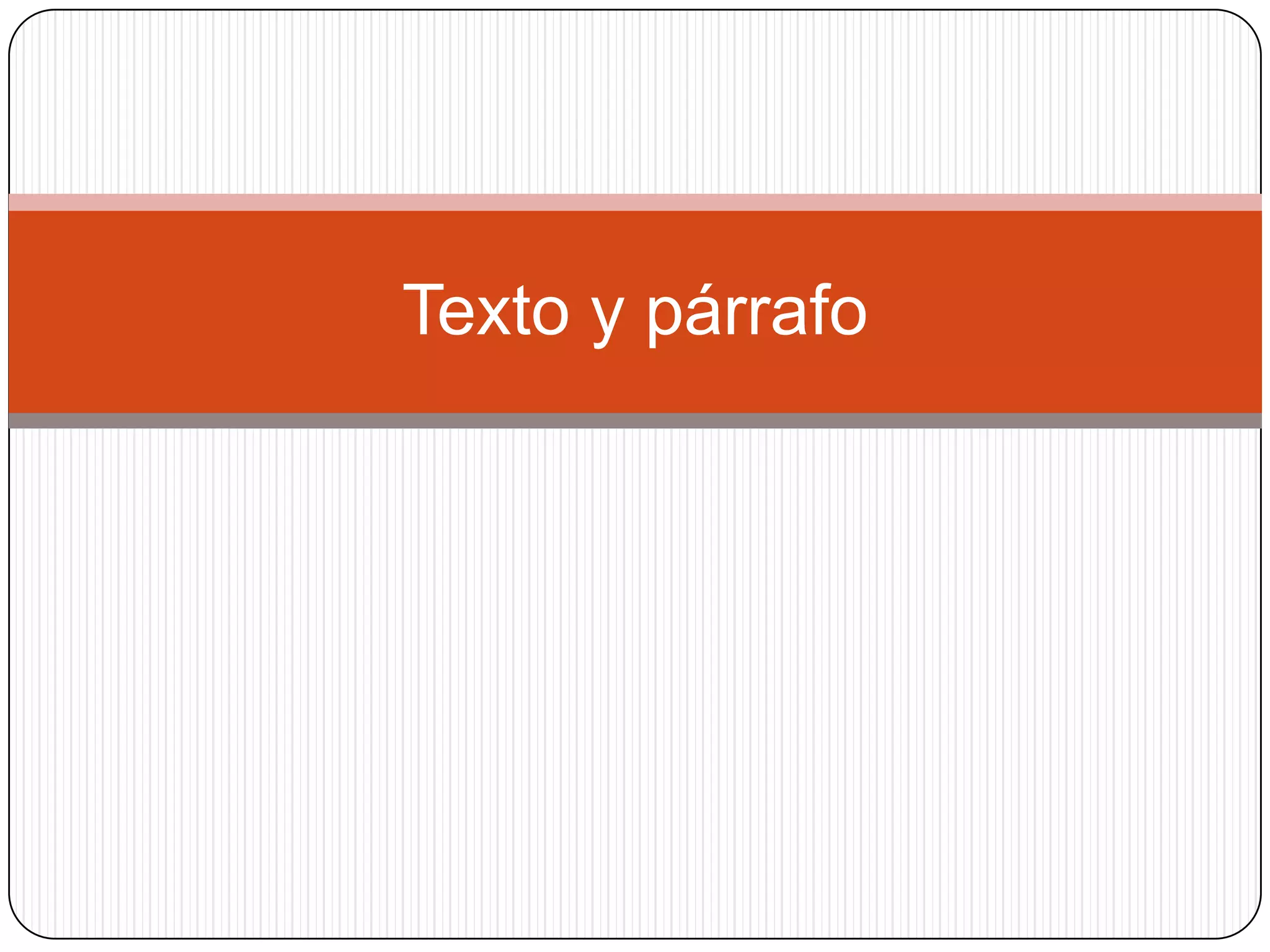 Texto y párrafo | PPTX