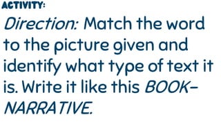 TEXT TYPE (NARRATIVE, EXPOSITORY, RECOUNT, EXPLANATION, PERSUASIVE).pptx