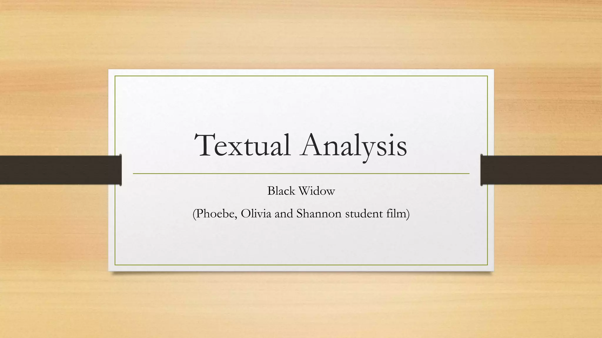 Textual analysis - Black Widow | PPTX