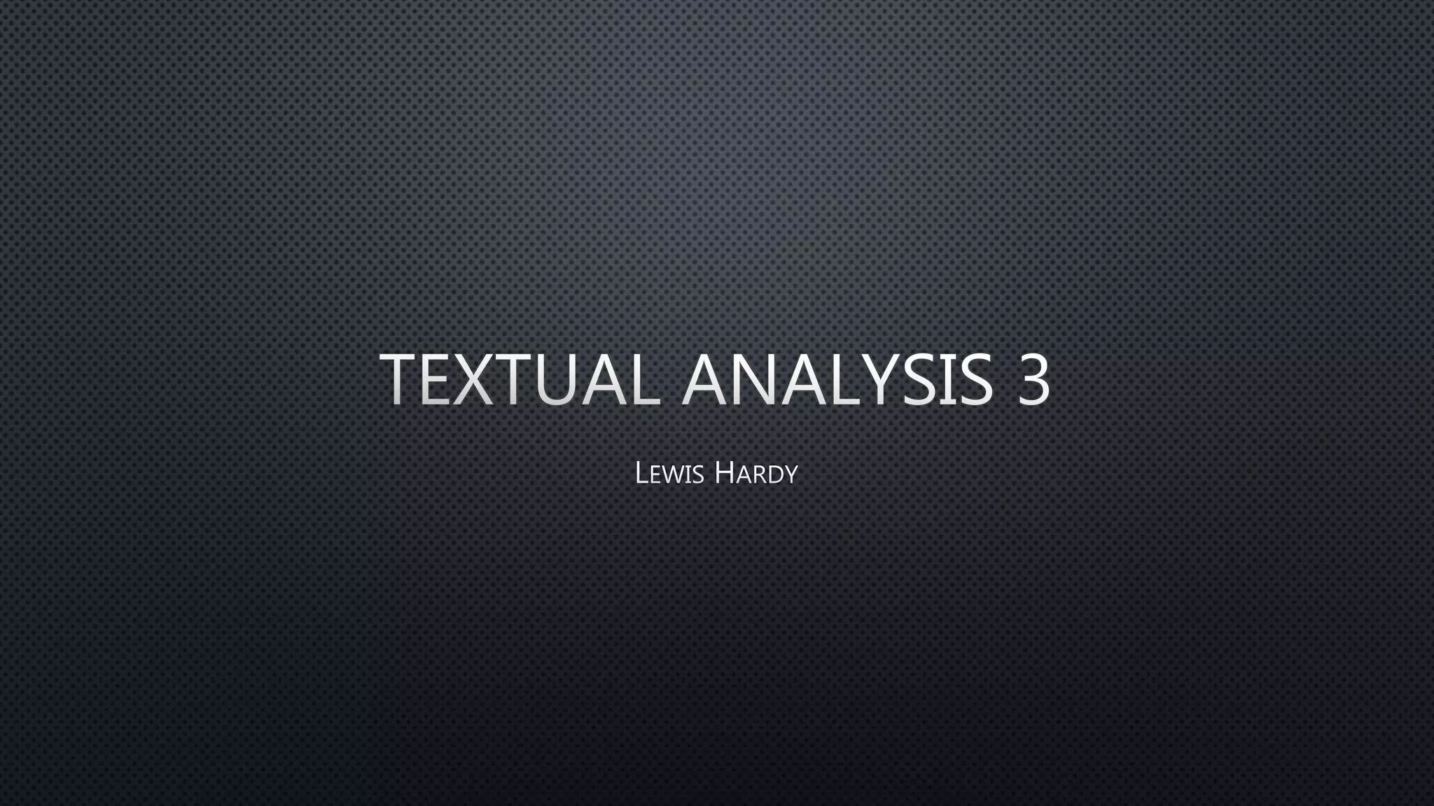 Textual analysis 3 | PPTX
