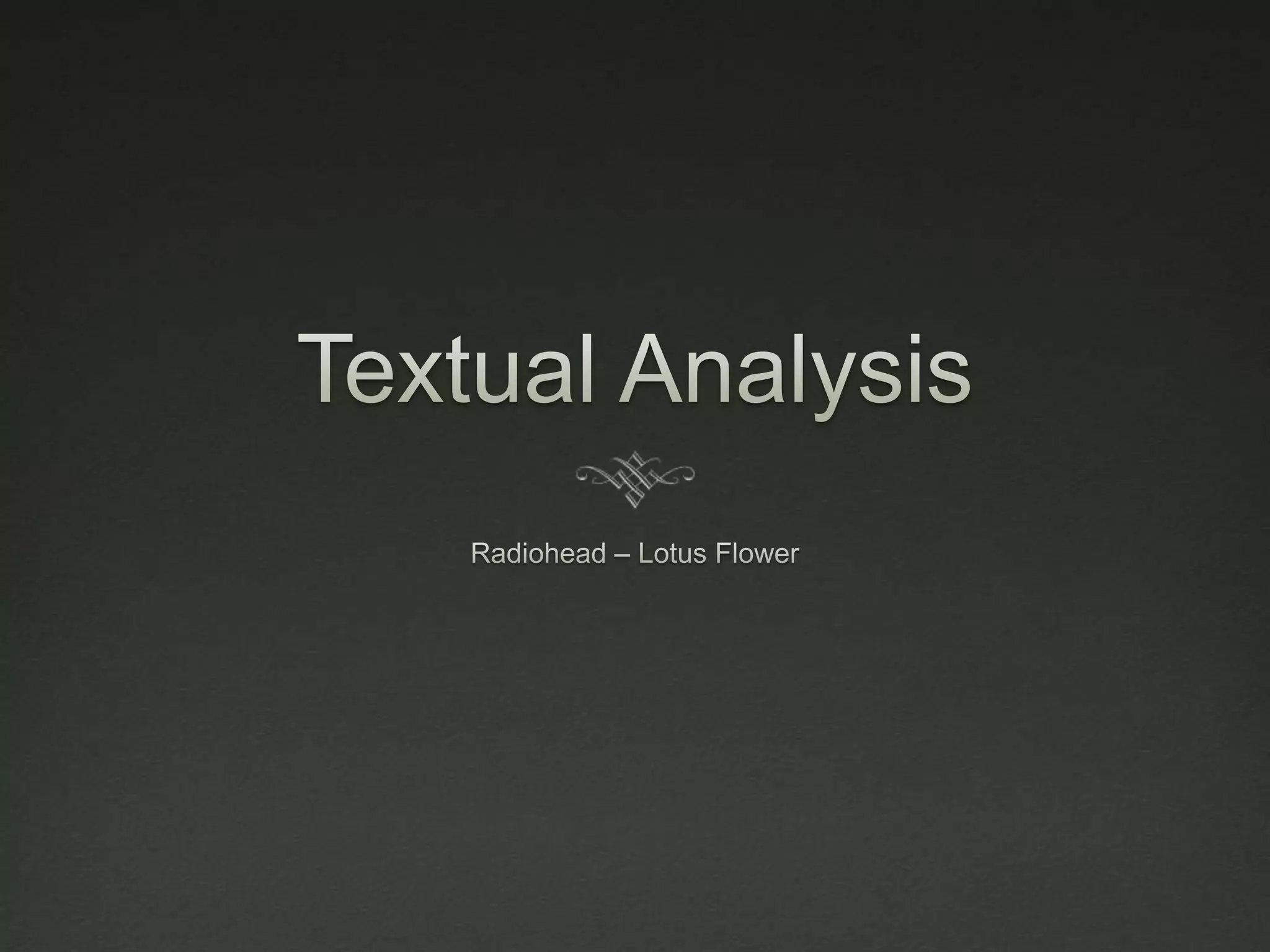 Textual Analysis - Radiohead - Lotus Flower | PPT