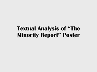 Textual Analysis of Minority Report Poster | PPT