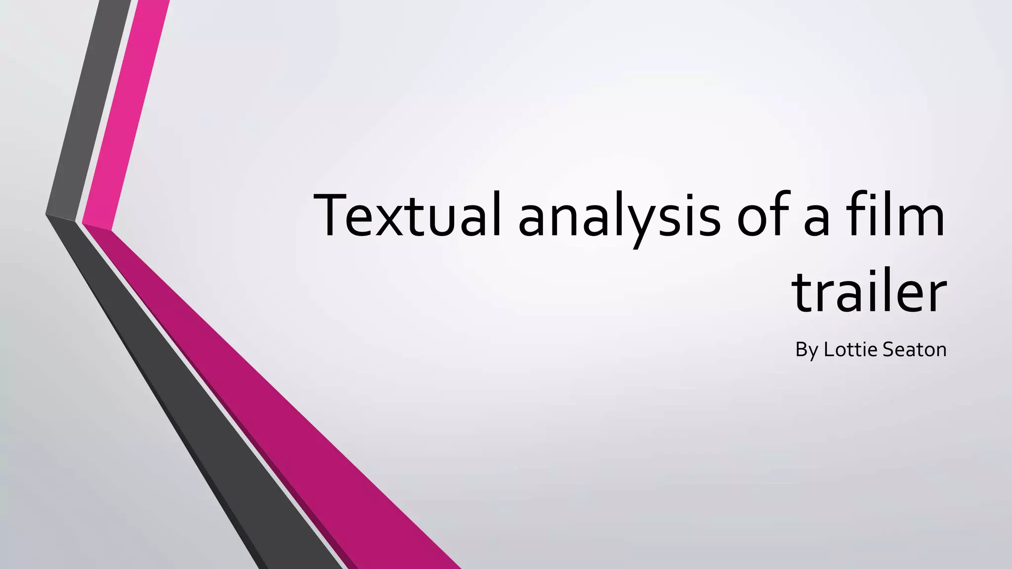 Textual analysis of a film trailer | PPT