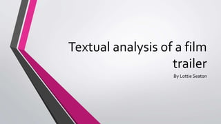 Textual analysis of a film trailer | PPT