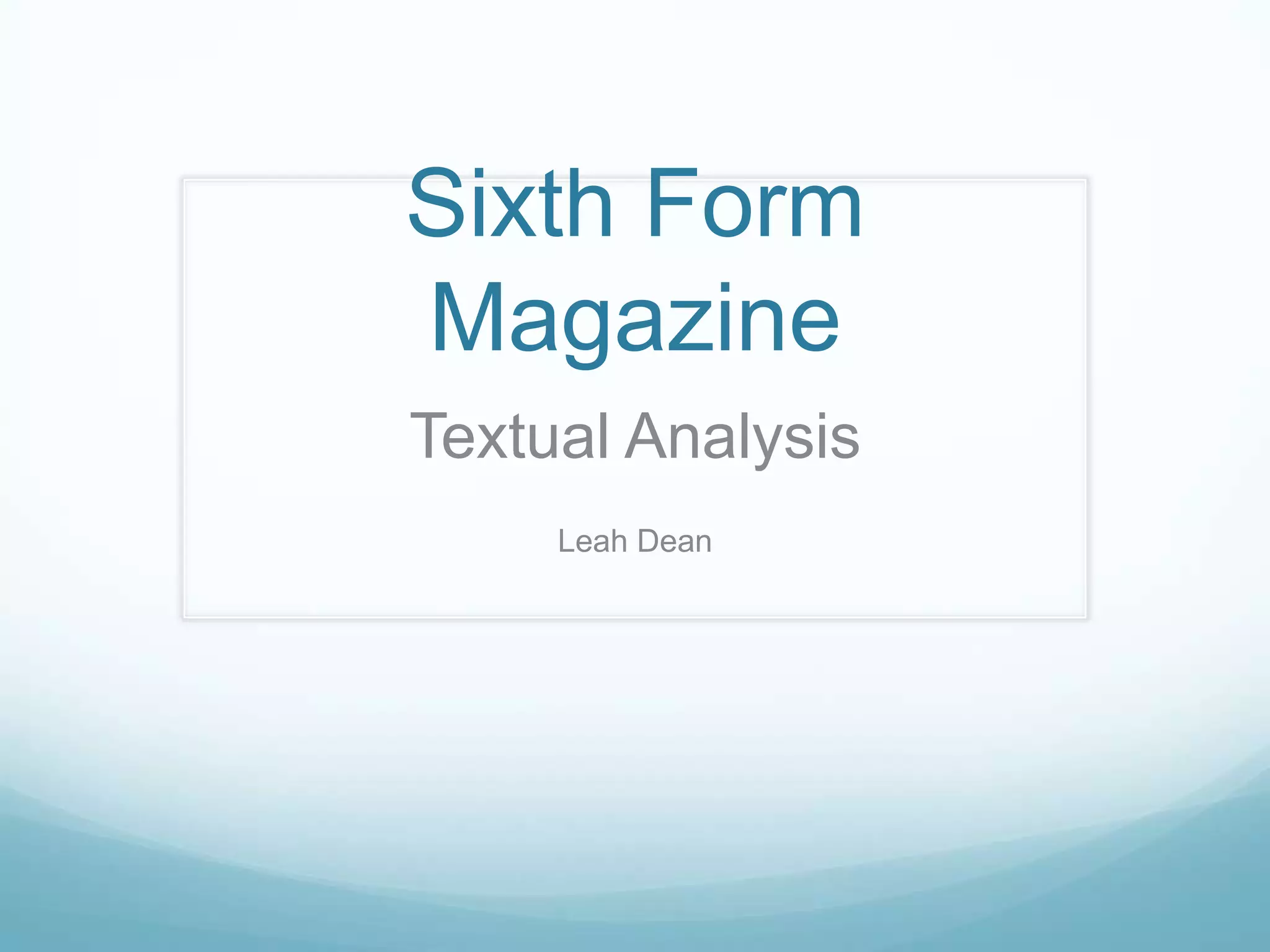 Textual Analysis of Sixth Form Magazines | PPT