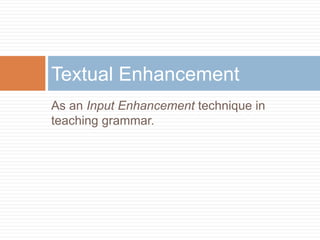 Textual Enhancement | PPT
