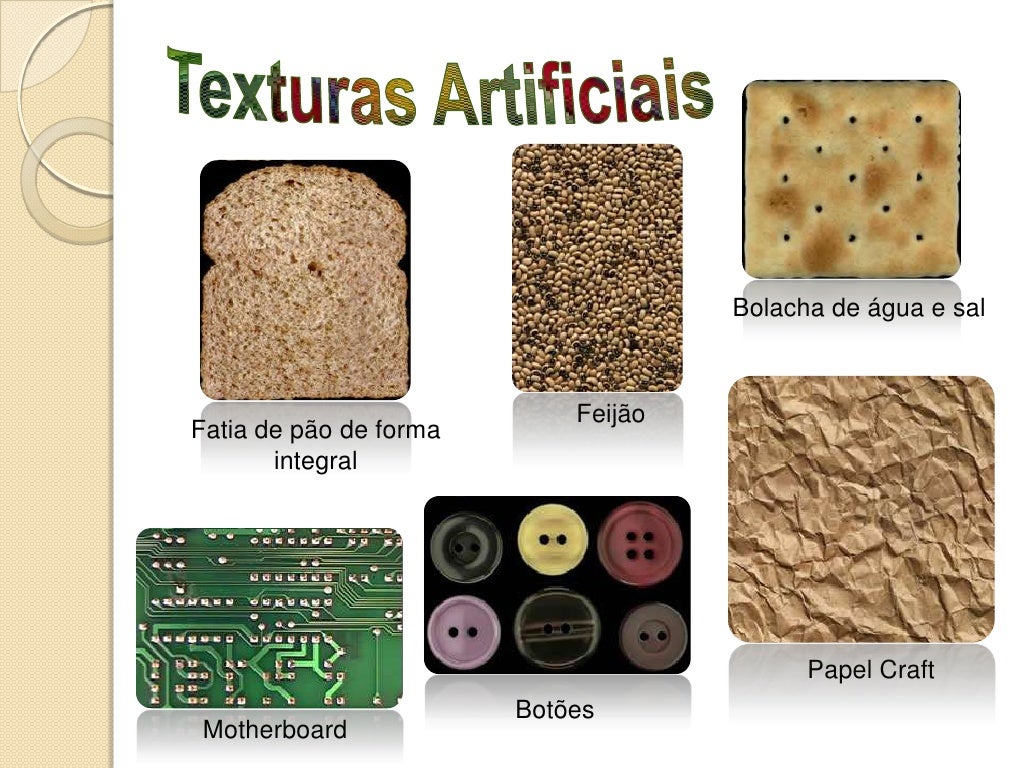 Texturas naturais e artificiais
