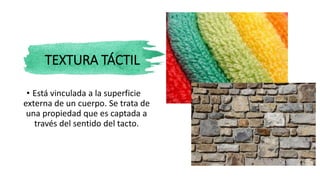 Textura visual y tactil | PPTX