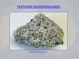 Textura y estruc.rx igneas | PPSX