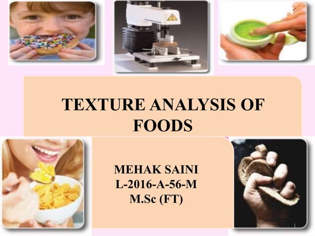 Texture analysis of food | PPTX | Oral care | Personal Care