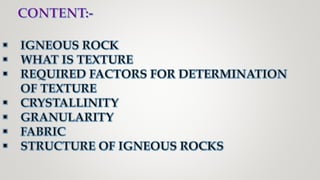 TEXTURE AND STRUCTURE OF IGNEOUS ROCK | PPTX