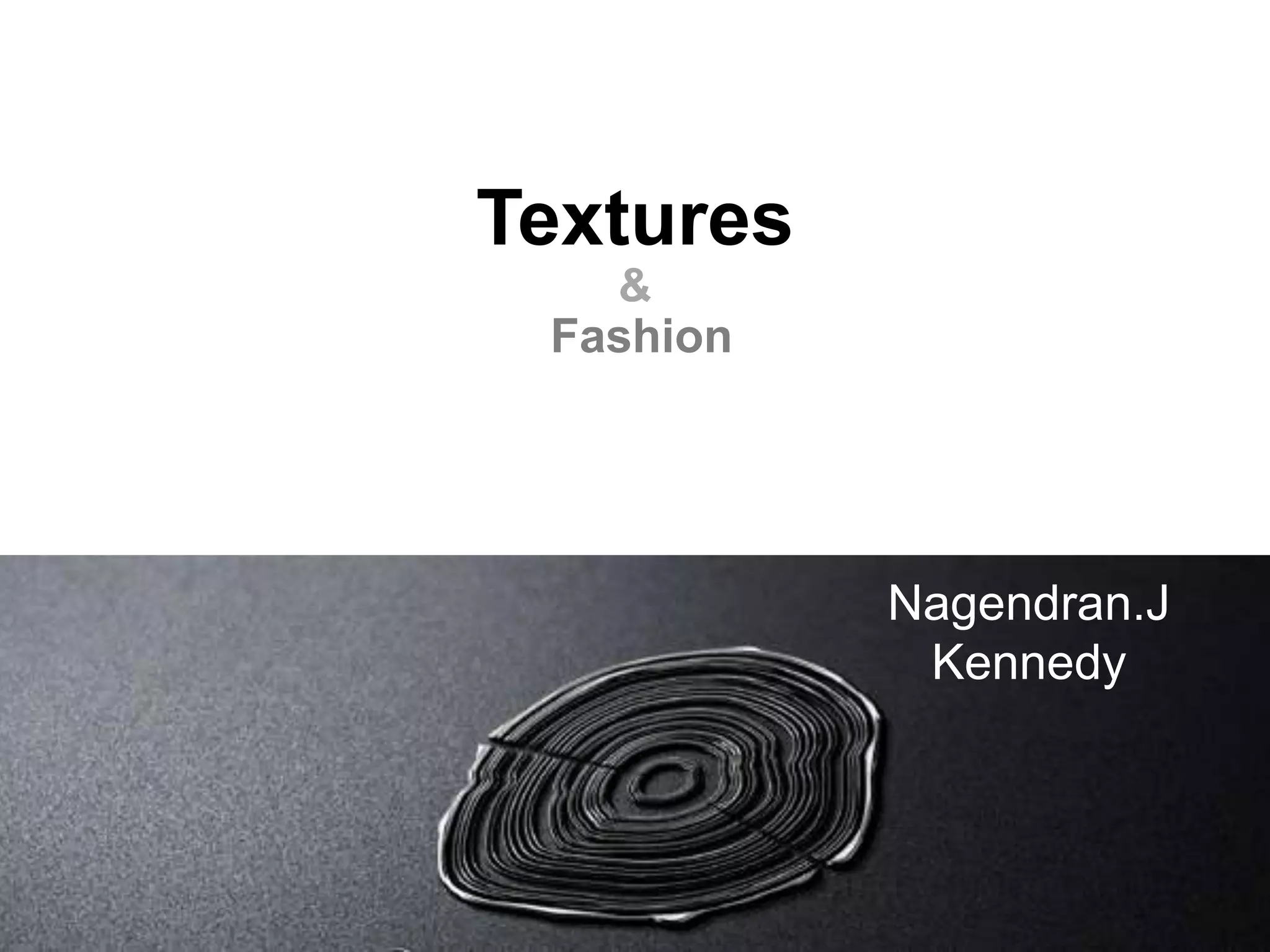 Textures on fashion design | PPTX