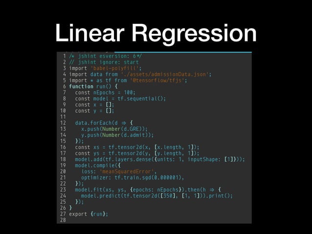 Machine Learning with TensorFlow.js Machine Learning with TensorFlow.js