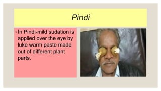 Kriyakalpa - Ayurvedic Eye treatments.pptx