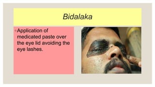Kriyakalpa - Ayurvedic Eye treatments.pptx
