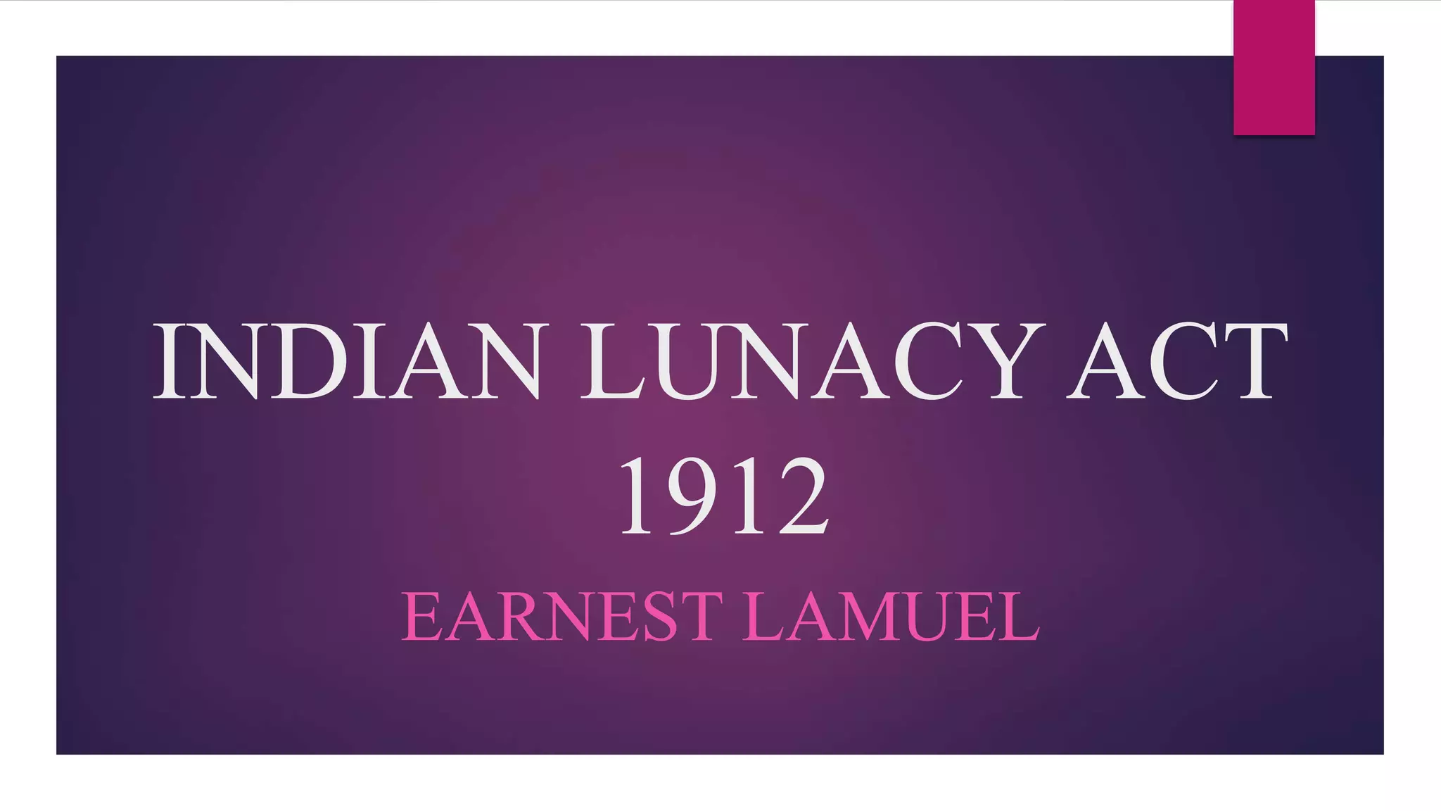 Indian Lunacy Act | PPT
