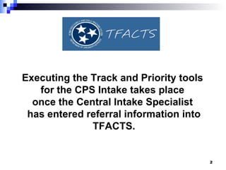 TFACTS Intake: Track And Priority Tools | PPT