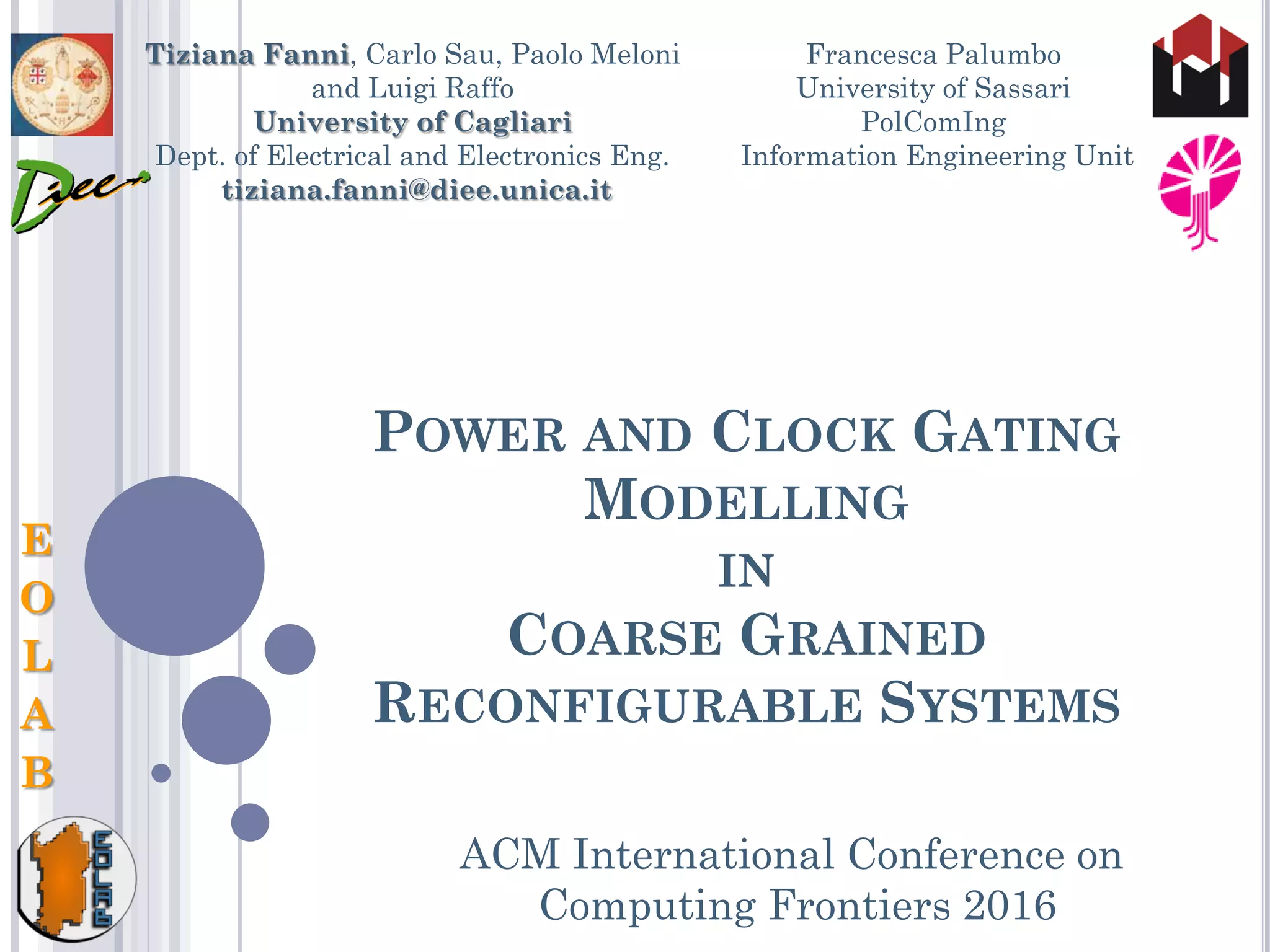 Power And Clock Gating Modelling In Coarse Grained Reconfigurable Systems Ppt
