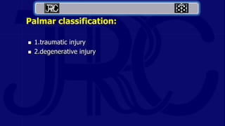 TFCC (Triangular fibro cartilage complex) Injury | PPT