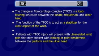 TFCC (Triangular fibro cartilage complex) Injury | PPT