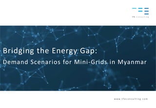 TFE Consulting: Energy Demand for Mini-grids in Myanmar 2018 | PDF