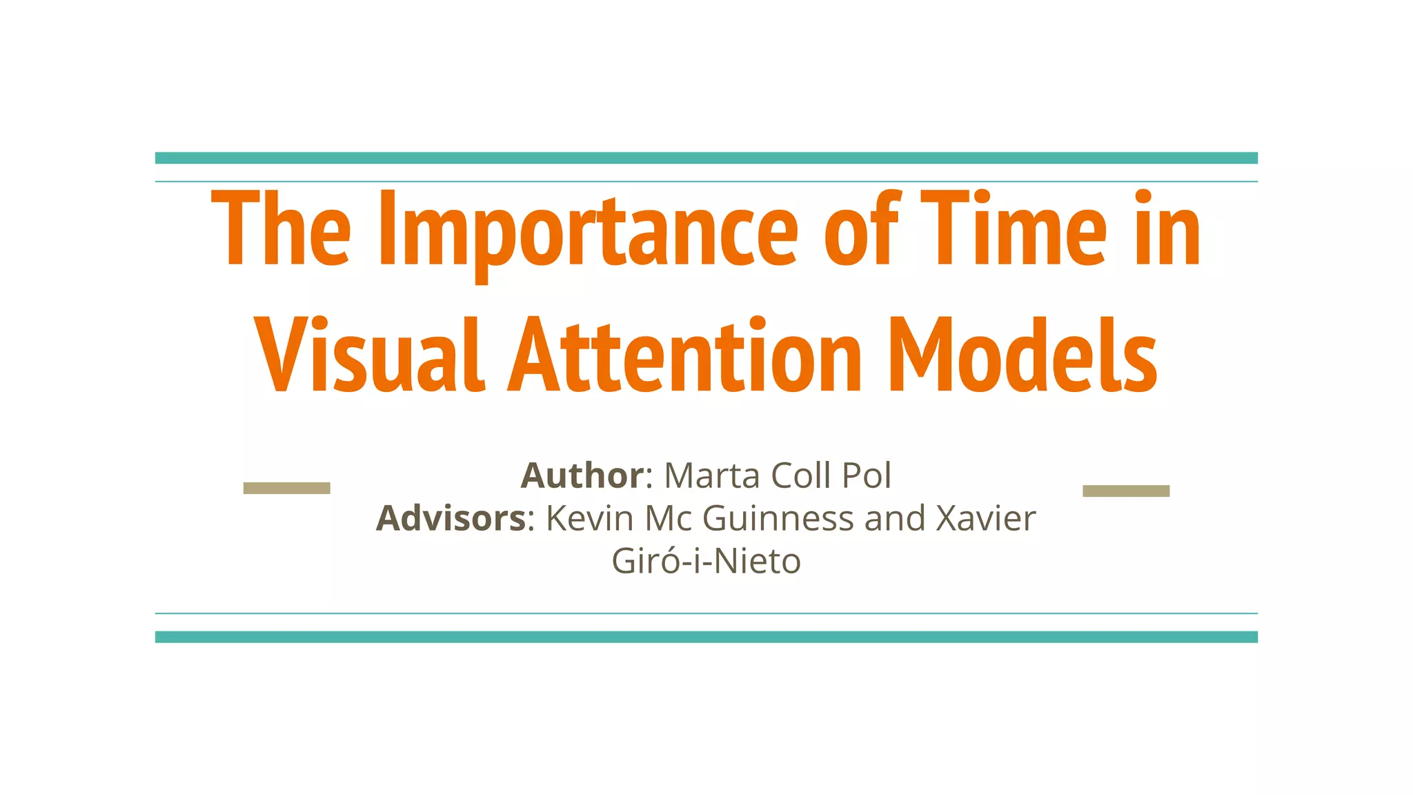 The Importance of Time in Visual Attention Models | PPT