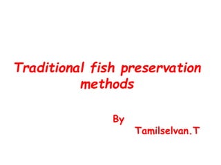 Traditional fish preservation methods | PPTX