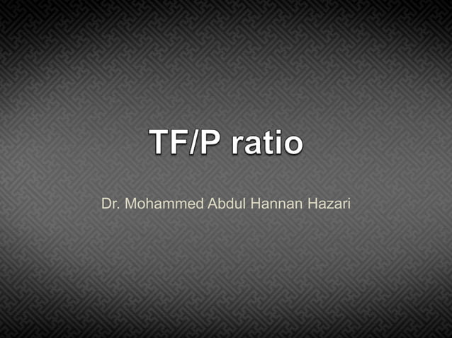 Tubular-fluid to plasma (TFP) ratio | PPTX