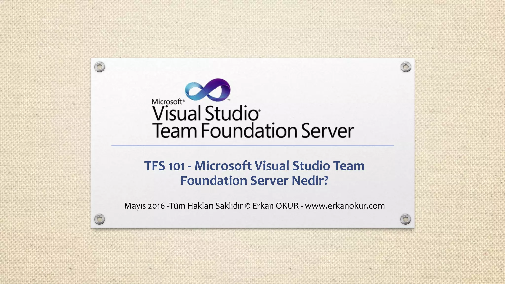 TFS 101 – Team Foundation Server Nedir? | PPT