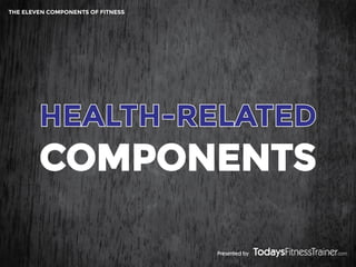 Understanding the 11 Components of Fitness | PDF