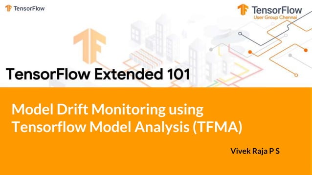 Model Drift Monitoring using Tensorflow Model Analysis | PPTX